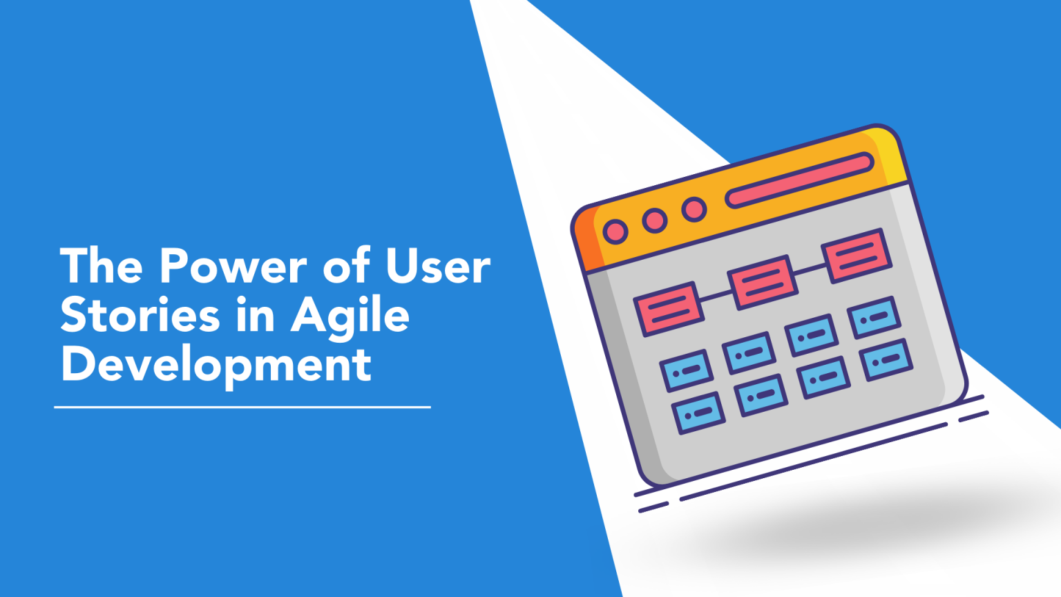 The Power of User Stories in Agile Development – Prakya