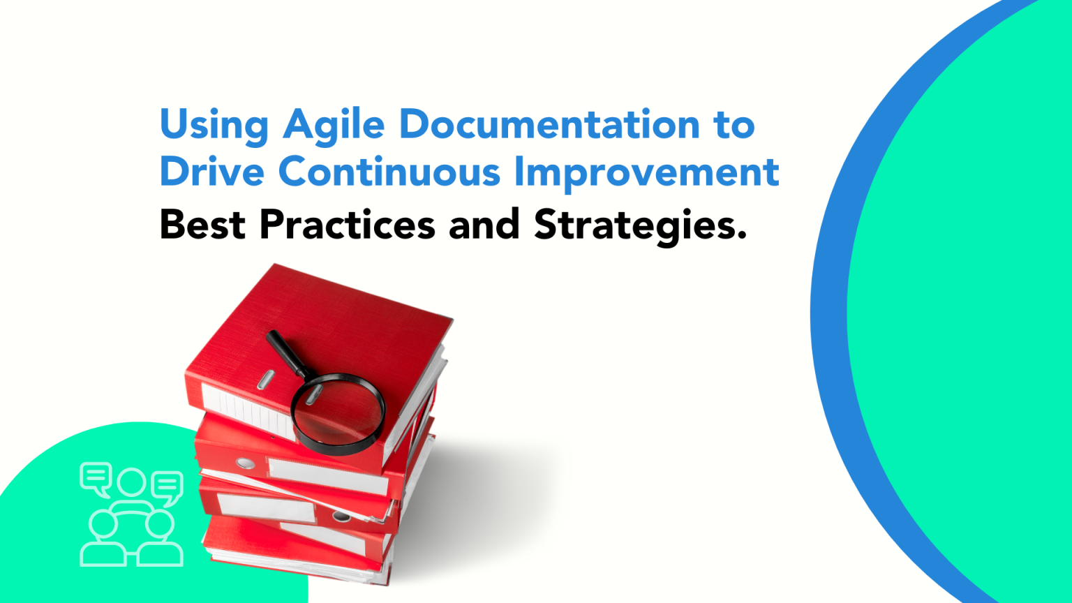Using Agile Documentation to Drive Continuous Improvement: Best Practices and Strategies – Prakya