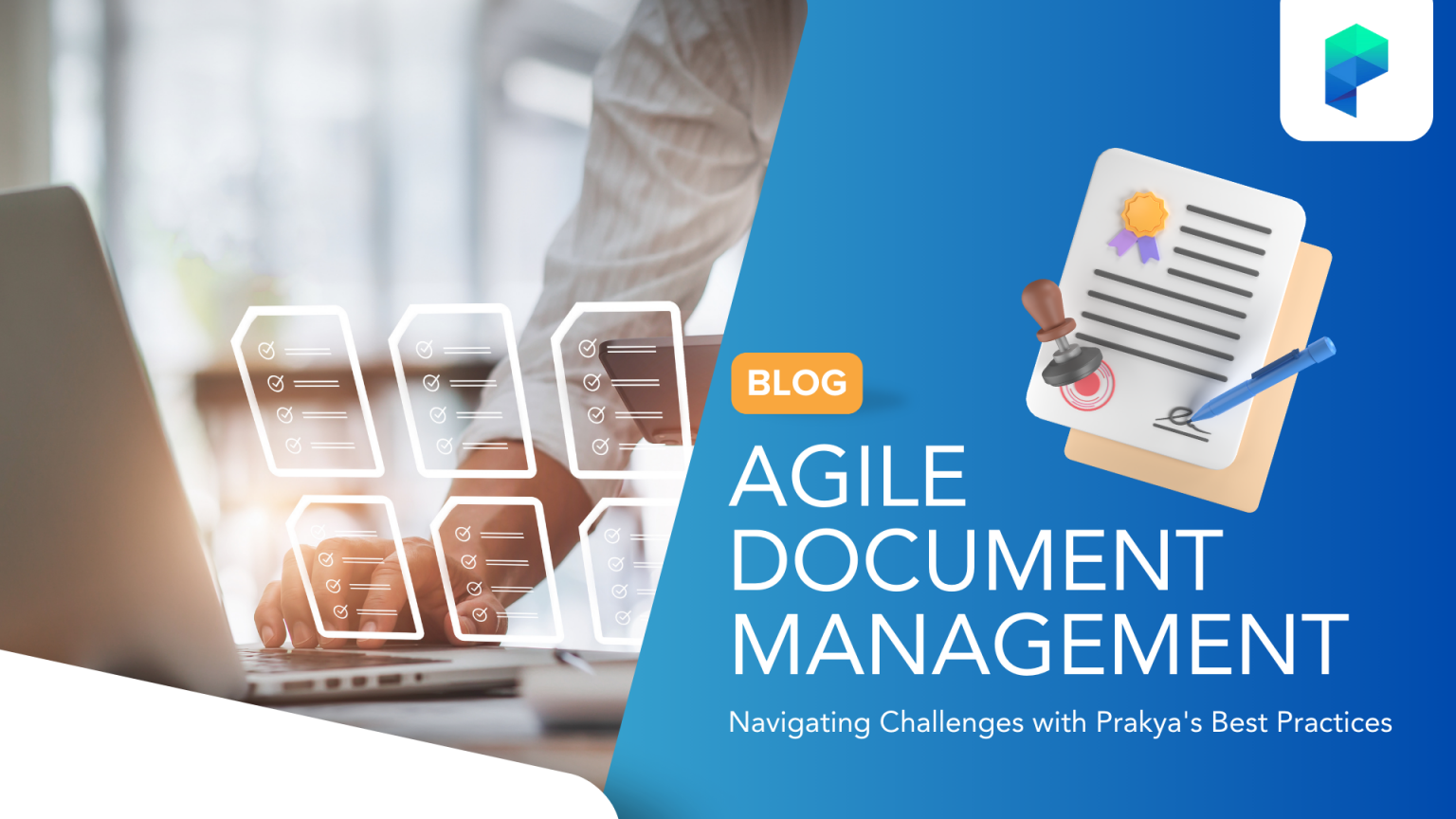 Agile Document Management – Navigating Challenges with Prakya’s Best ...